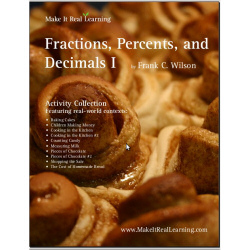 Make It Real Learning Fractions, Decimals, Percents I